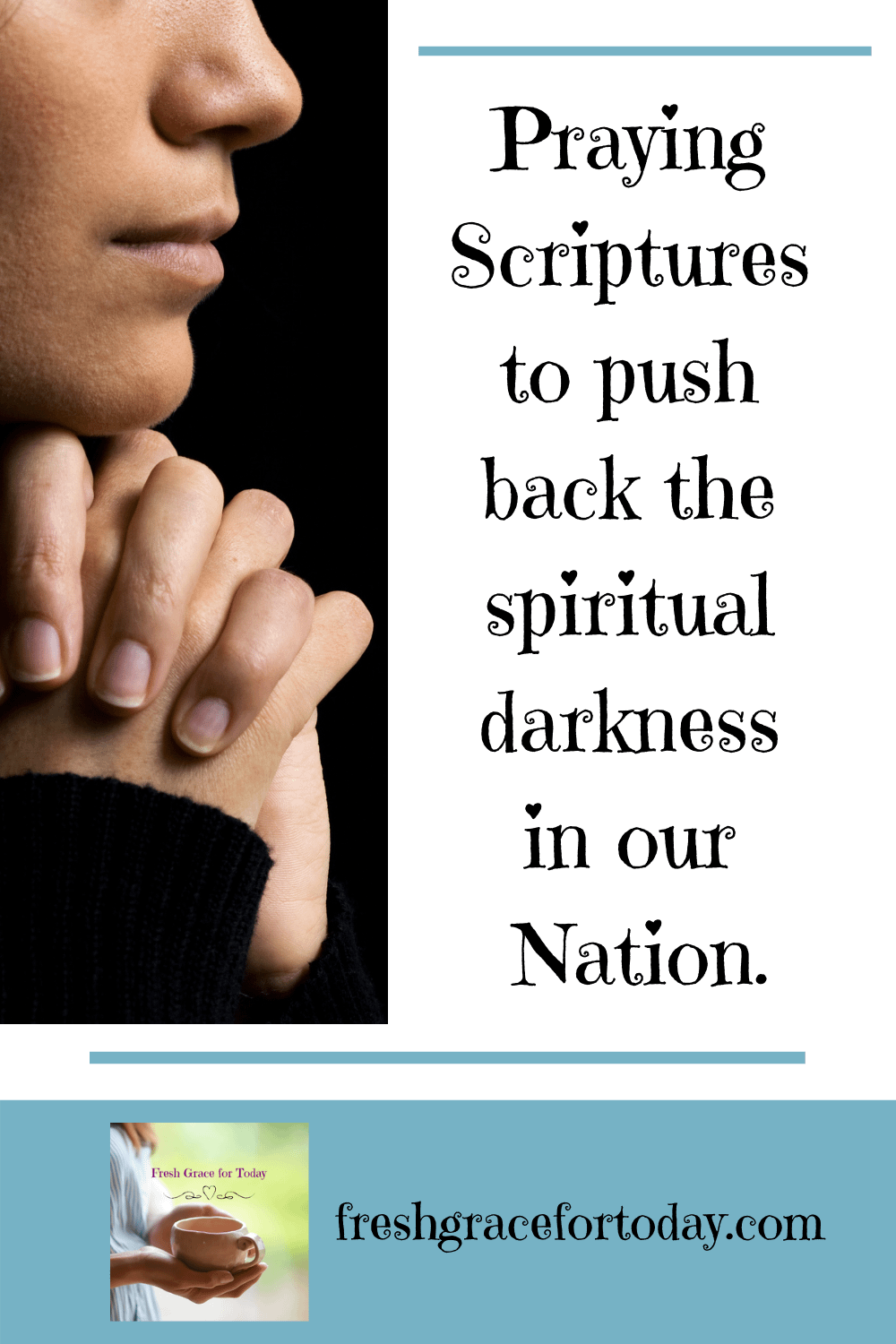 Praying Scriptures to Push Back the Darkness in our Nation - Fresh ...